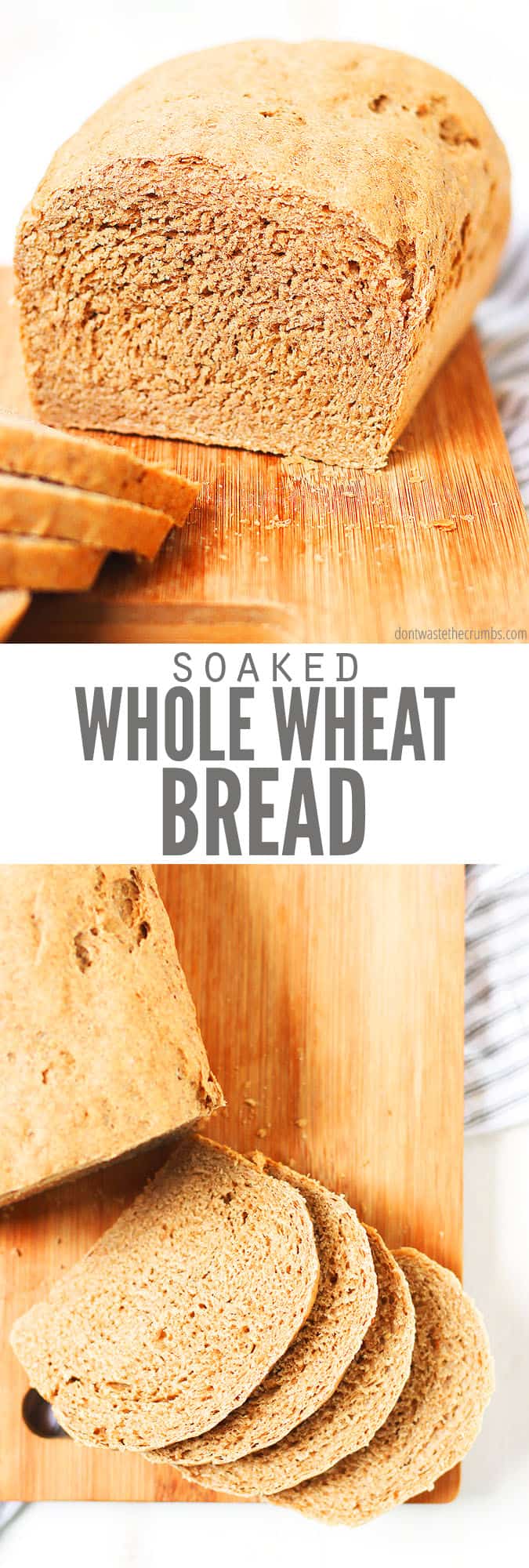 Easy & Delicious Soaked Whole Wheat Bread - Don't Waste the Crumbs